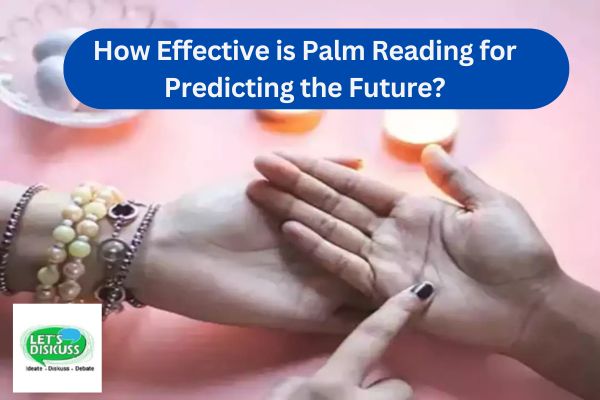 How Effective is Palm Reading for Predicting the Future? - letsdiskuss
